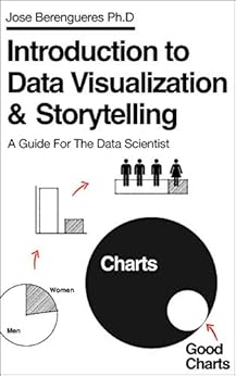 Amazon.com: Introduction to Data Visualization & Storytelling: A Guide For The Data Scientist ...
