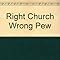 Right Church Wrong Pew: Walter Stewart: 9780771083013: Books - Amazon.ca