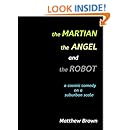 The Martian, the Angel and the Robot - Kindle edition by Matthew Brown ...