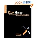 Data Hiding: Exposing Concealed Data in Multimedia, Operating Systems, Mobile Devices and ...
