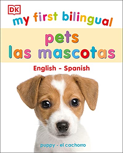 My First Bilingual Pets / los mascotas: DK: 9780744059540: Amazon.com ...