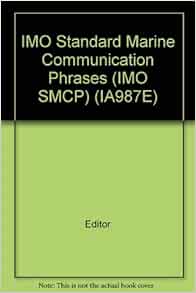 IMO Standard Marine Communication Phrases (IMO SMCP) (IA987E): Editor: Amazon.com: Books