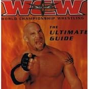 WCW World Championship Wrestling: The Ultimate Guide: Bob Ryder, Dave ...