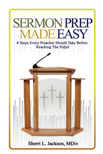 Amazon.com: Sermon Prep Made Easy: 6 Steps Every Preacher Should Take ...