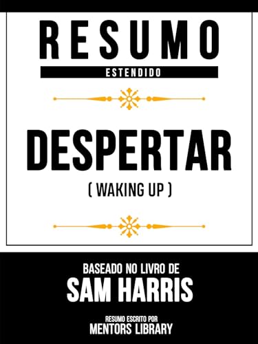 Resumo Estendido - Despertar (Waking Up) - Baseado No Livro De Sam Harris - eBook, Resumo, Ler ...