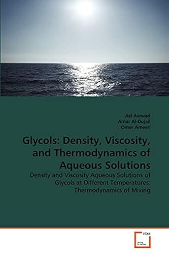 Glycols: Density, Viscosity, and Thermodynamics of Aqueous Solutions ...