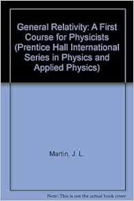 General Relativity: A First Course for Physicists (Prentice Hall ...