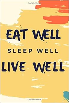 Eat well, Sleep well, Live well: Motivational Notebook, Healthy habits ...
