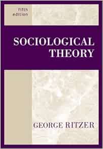 Sociological Theory by George Ritzer (1999-08-09): George Ritzer ...