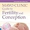 Mayo Clinic Guide to Fertility and Conception: Jani R. Jensen ...