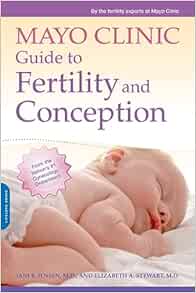Mayo Clinic Guide to Fertility and Conception: Jani R. Jensen ...