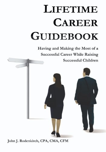 Lifetime Career Guidebook: Having and Making the Most of a Successful ...