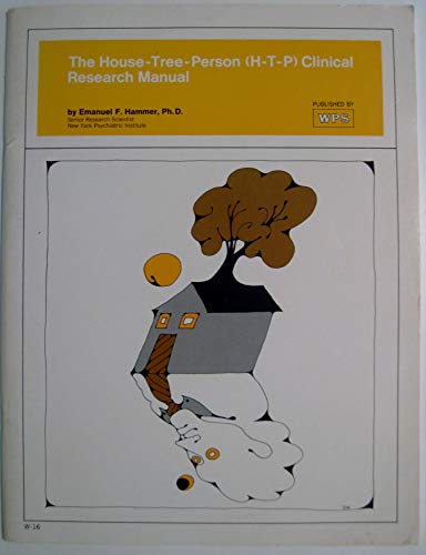 House Tree Person (H-T-P Clinical Research Manual): Hammer, Emanuel F ...