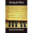 Moving the Piano: Shearin, Faith: 9781936205400: Amazon.com: Books
