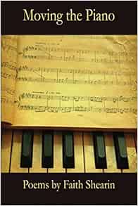 Moving the Piano: Shearin, Faith: 9781936205400: Amazon.com: Books