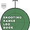 Shooting Range Log Book: Shooting Journal with Target Diagrams ...