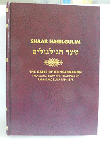 Shaar Hagilgulim: The Gates of Reincarnation: Isaac Luria, Chaim Vital ...