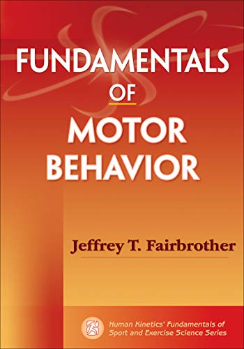 Fundamentals of Motor Behavior: 9780736077149: Medicine & Health ...