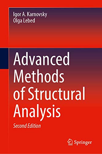 Advanced Methods of Structural Analysis: Karnovsky, Igor A., Lebed ...
