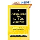 A Hallucinogenic Tea, Laced with Controversy: Ayahuasca in the Amazon ...