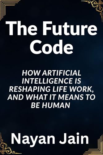 Mua The Future Code: How Artificial Intelligence Is Reshaping Life ...