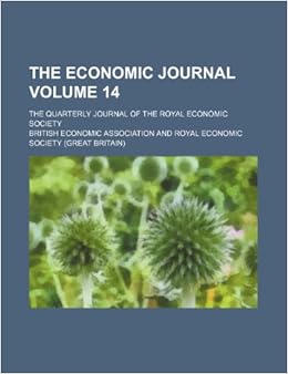 The economic journal; the quarterly journal of the Royal Economic ...