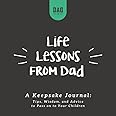 Amazon.com: Life Lessons from Dad: A Keepsake Journal: Tips, Wisdom ...