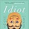 Buy Idiot Brain – What Your Head Is Really Up To Book Online at Low ...