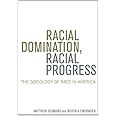 Racial Domination, Racial Progress: The Sociology of Race in America ...