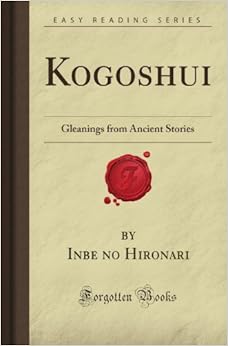 Kogoshui: Gleanings from Ancient Stories (Forgotten Books): Amazon.co ...