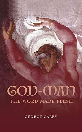 God-Man: The Word Made Flesh: 9781647983932: Amazon.com: Books