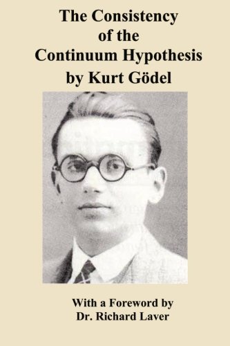 The Consistency of the Continuum Hypothesis: Gödel, Kurt, Sloan, Sam ...