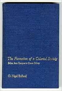 The Formation of a Colonial Society: Belize, From Conquest to Crown ...