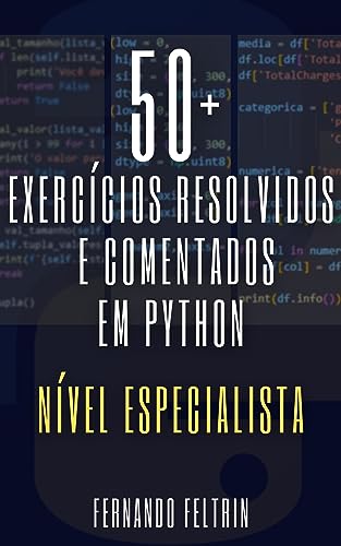 50+ Exercícios Resolvidos e Comentados em Python: Nível Especialista ...