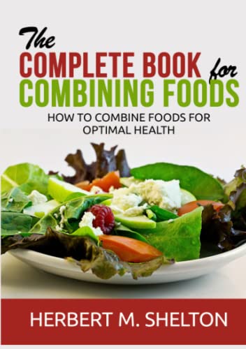 The Complete Book for Combining Foods: How to combine foods for optimal ...