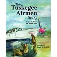 The Tuskegee Airmen Story: Homan, Lynn, Reilly, Thomas: 9781589800052 ...