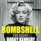 Bombshell: The Night Bobby Kennedy Killed Marilyn Monroe: Thompson ...