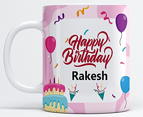 Buy Happy Birthday Rakesh Printed Coffee Mug , Rakesh Name Mug , Best ...