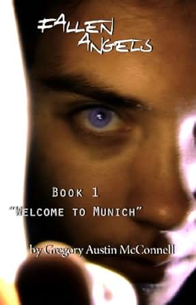 Amazon.com: Fallen Angels - Book 1: Welcome To Munich eBook: Gregory ...