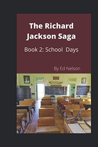 The Richard Jackson Saga: Book 2 School Days: Nelson, Ed: 9781953395092 ...