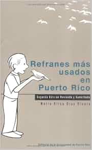 Refranes mas usados en Puerto Rico: Maria Elisa Diaz Rivera ...