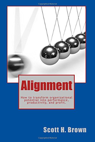 Alignment: Transforming Organizational Potential into Performance ...