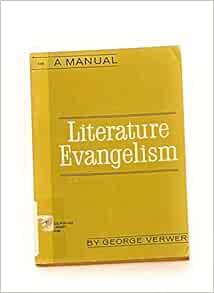 Literature Evangelism A Manual: Verwer, George: Amazon.com: Books