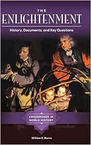 The Enlightenment: History, Documents, and Key Questions (Crossroads in ...
