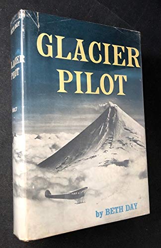 Glacier pilot;: The story of Bob Reeve and the flyers who pushed back ...