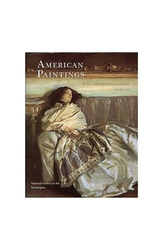 American Paintings of the Nineteenth Century, Part II (National Gallery ...