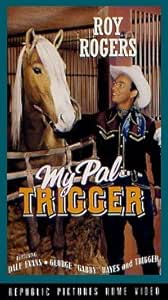 Amazon.com: MY PAL TRIGGER - Roy Rodgers: Roy Rogers, Dale Evans ...