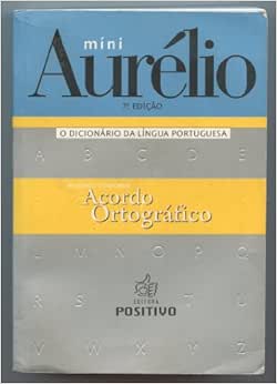 Mini Aurelio. O Dicionário Da Lingua Portuguesa - Conforme Nova ...