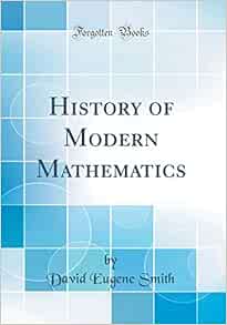 History of Modern Mathematics (Classic Reprint): Smith, David Eugene ...