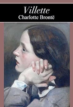 Villette(Annotated) A Masterpiece From Charlotte Brontë - Kindle ...